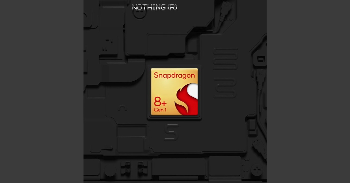 Nothing Phone 2 confirmed to be powered by Snapdragon 8+ Gen 1 SoC